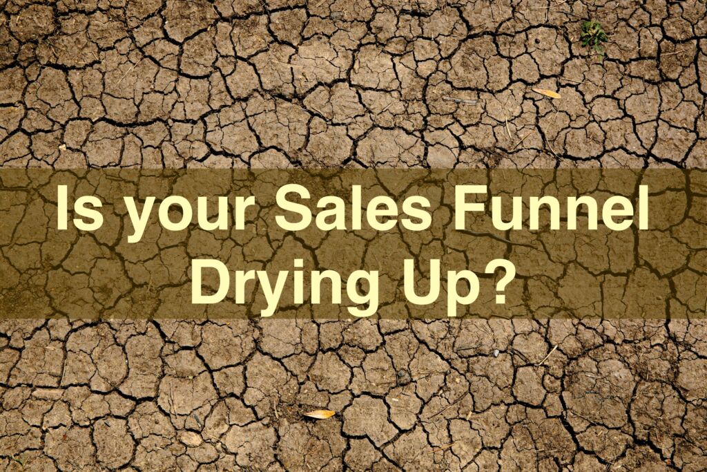 What to Do When Your Sales Funnel Dries Up